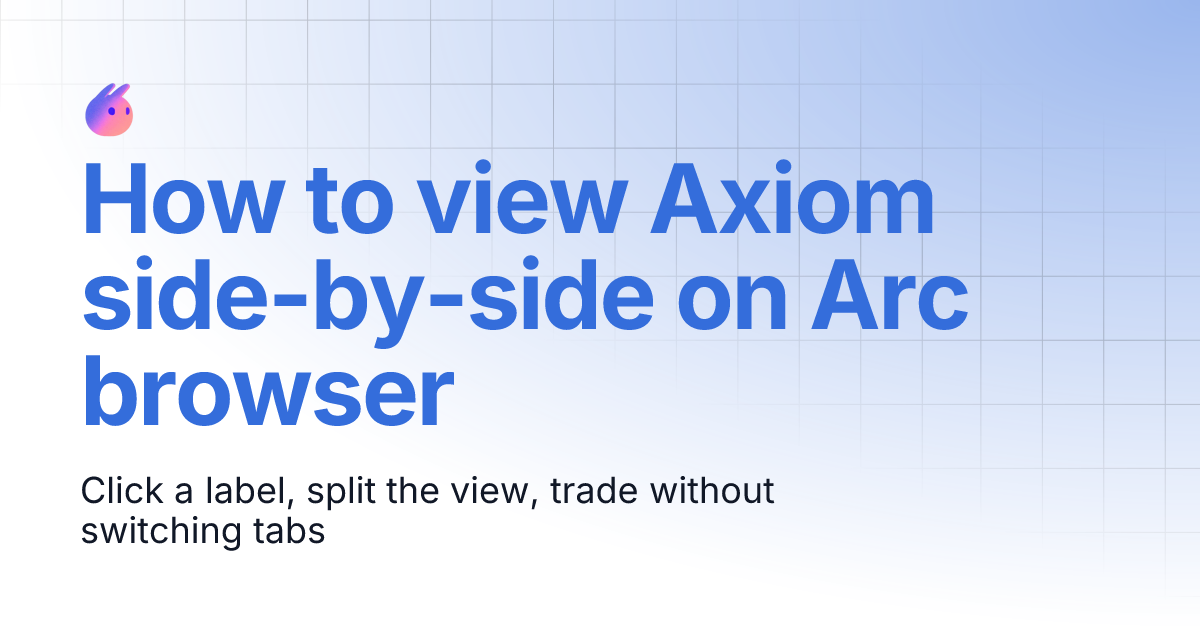 How to view Axiom side-by-side on Arc browser | Frontrun.pro Docs